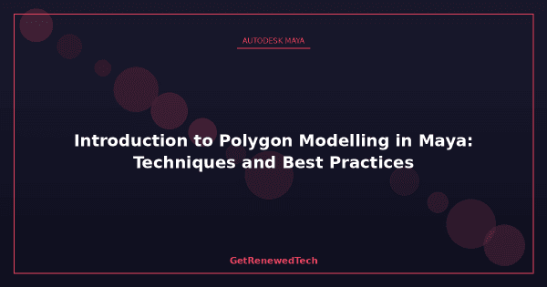Maya Polygon Modelling Guide